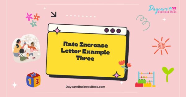Three Daycare Tuition Rate Increase Letter Examples - Daycare Business Boss