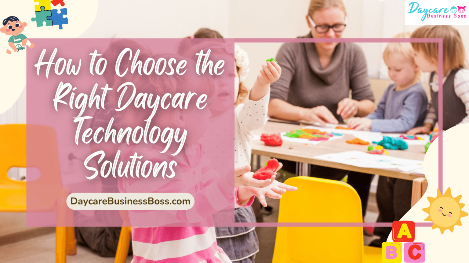 How to Choose the Right Daycare Technology Solutions - Daycare Business ...