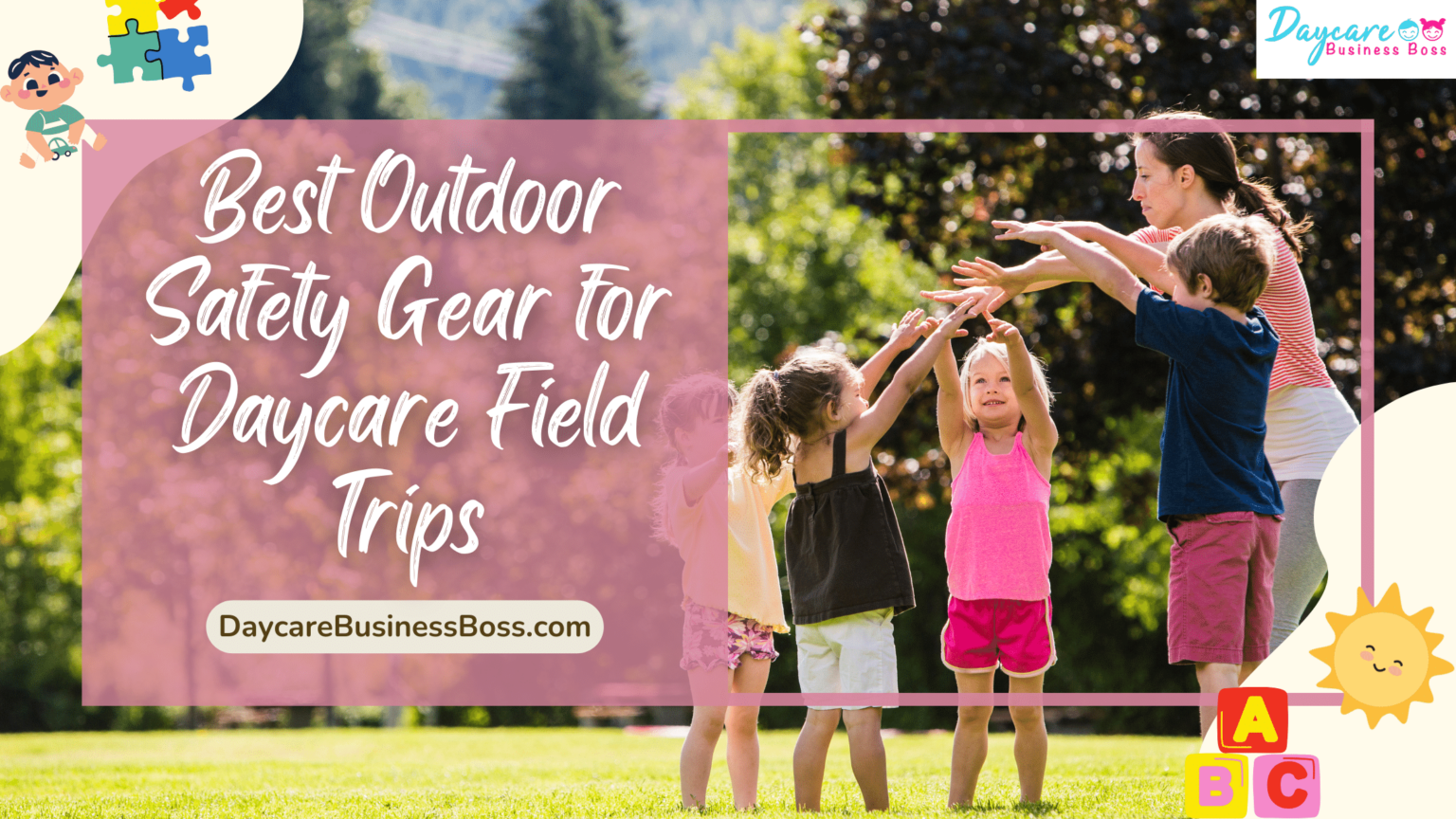 Best Outdoor Safety Gear for Daycare Field Trips - Daycare Business Boss