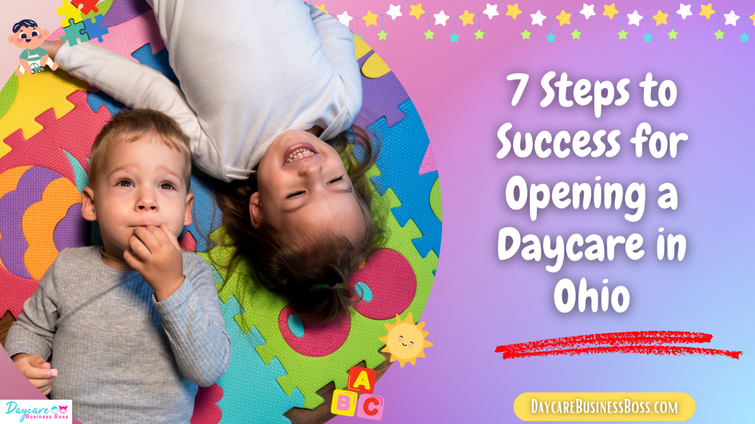 7 Steps to Success for Opening a Daycare in Ohio - Daycare Business Boss