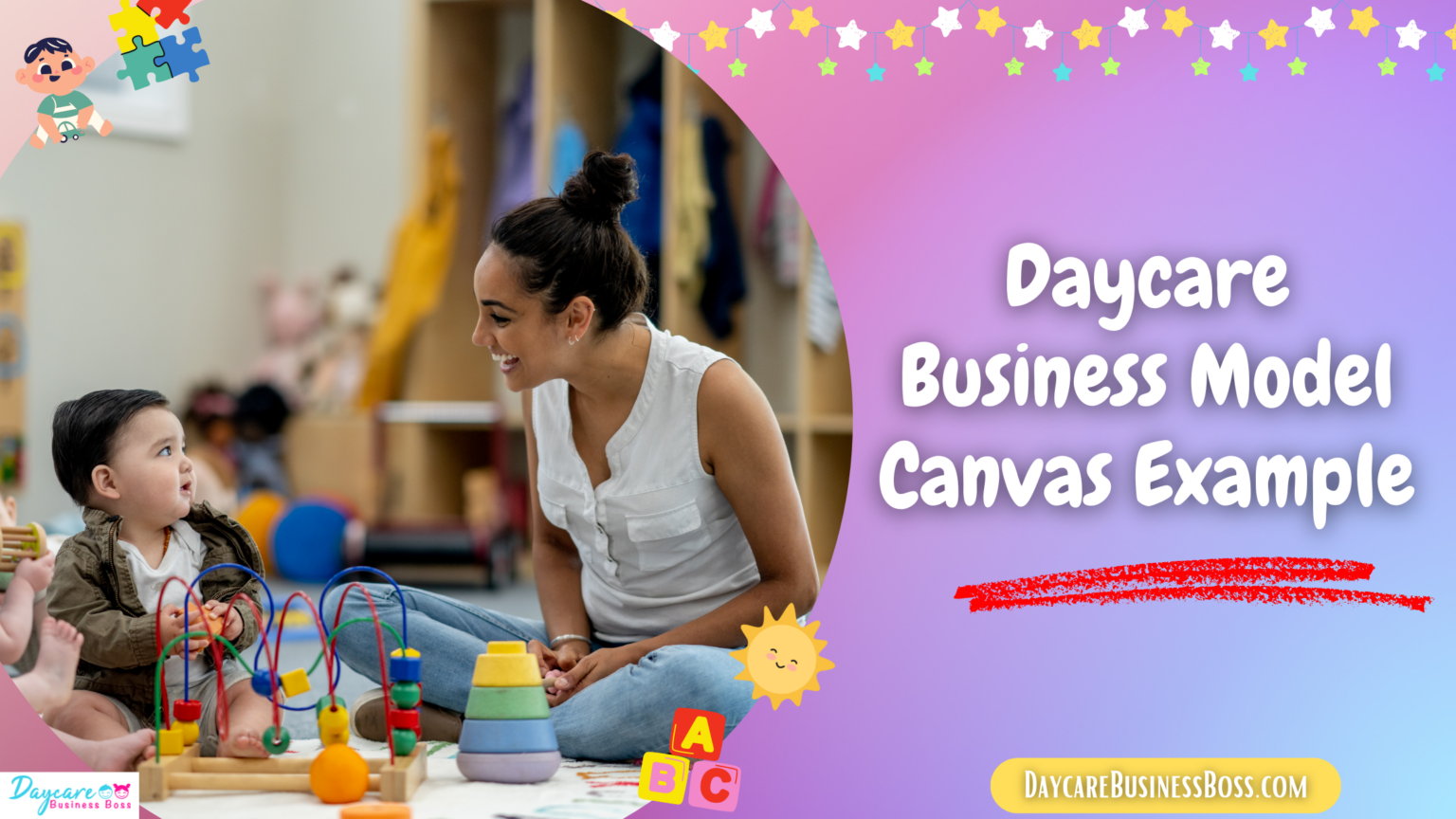 Daycare Business Model Canvas Example - Daycare Business Boss