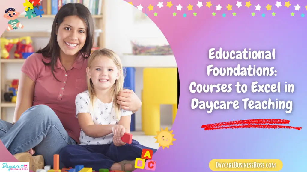 Educational Foundations: Courses to Excel in Daycare Teaching - Daycare ...