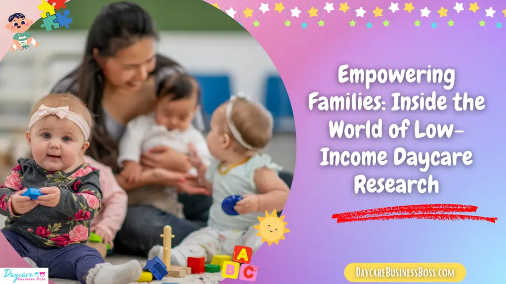 Empowering Families: Inside the World of Low-Income Daycare Research ...