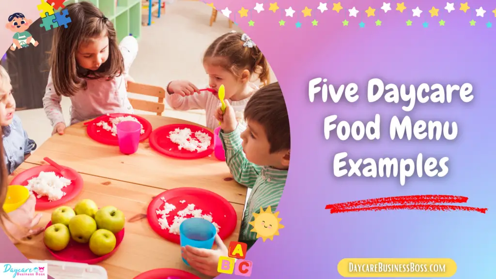 Five Daycare Food Menu Examples - Daycare Business Boss