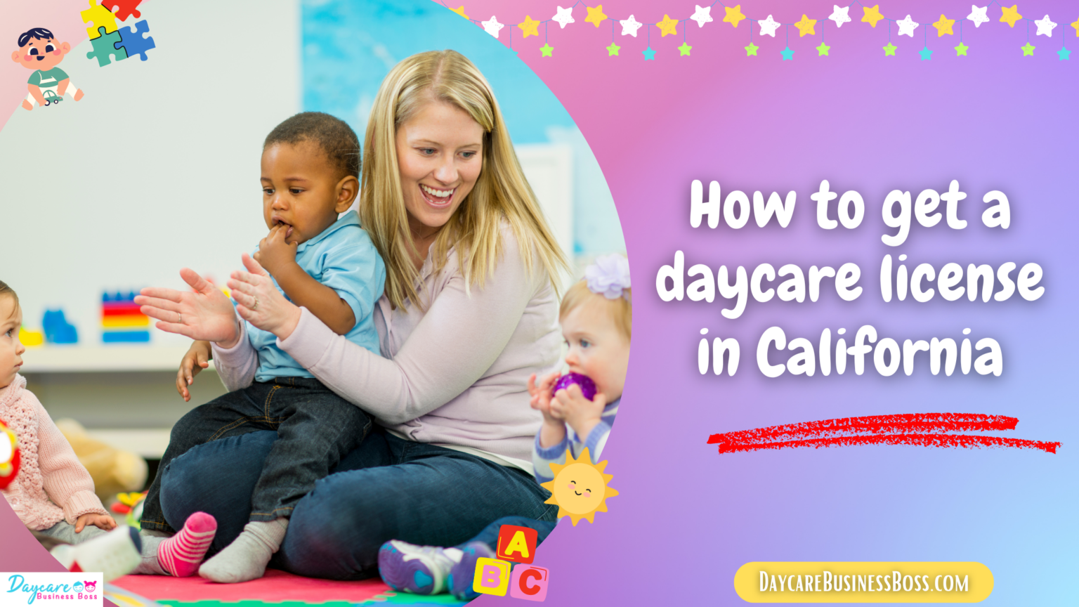 How to get a daycare license in California - Daycare Business Boss