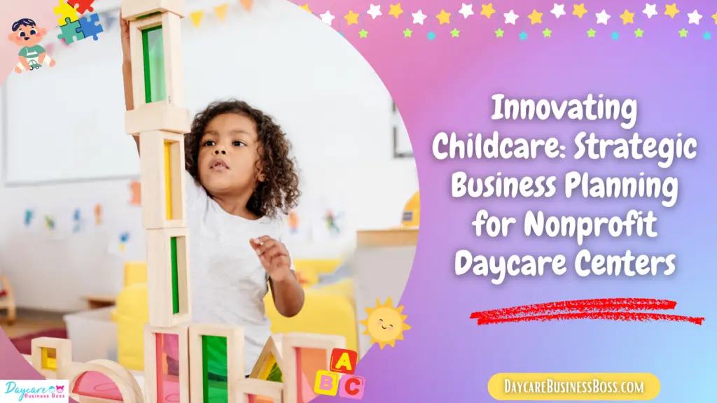 Innovating Childcare: Strategic Business Planning for Nonprofit Daycare ...
