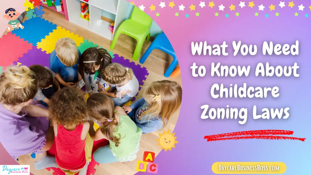 What You Need to Know About Childcare Zoning Laws - Daycare Business Boss